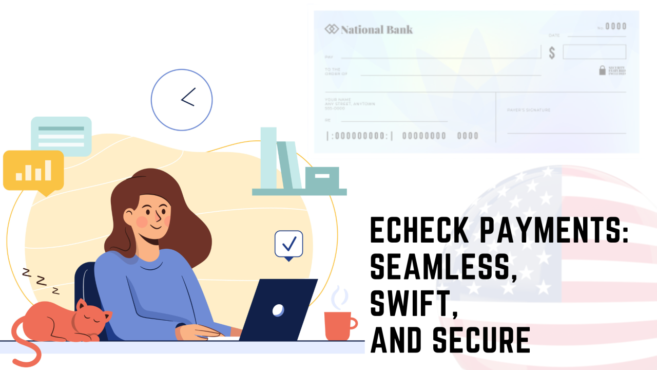 Mastering Echeck Payments: An In-Depth Guide for Seamless Transactions Mastering Echeck Payments: An In-Depth Guide for Seamless Transactions