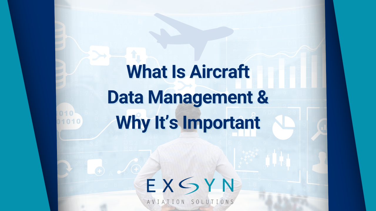 What Is Aircraft Data Management & Why It’s Important What Is Aircraft Data Management & Why It’s Important
