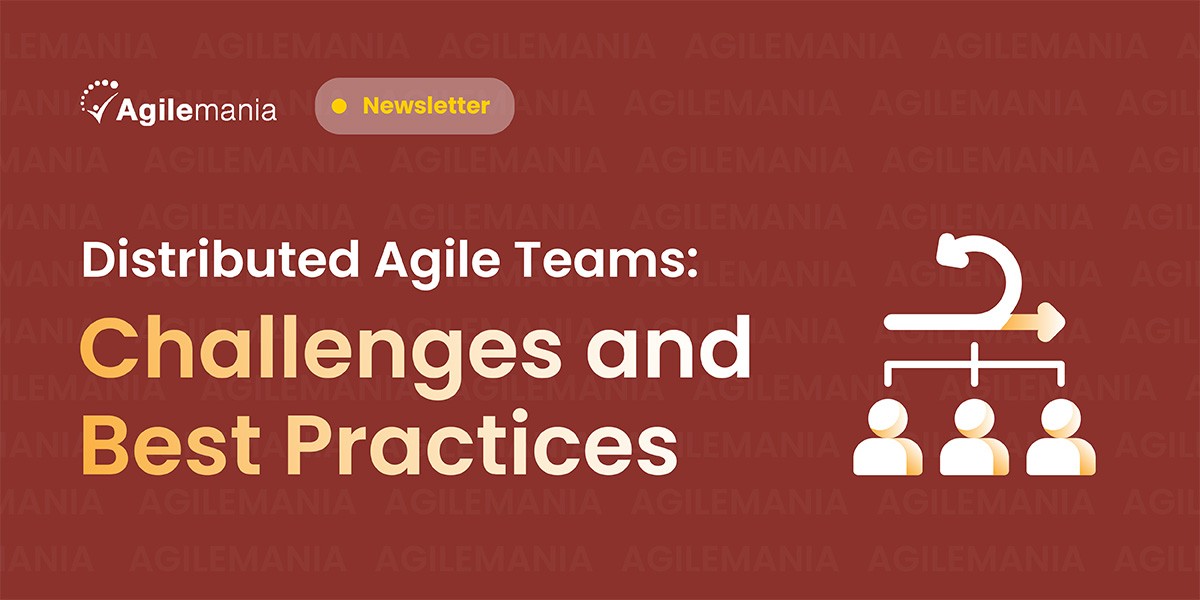Distributed Agile Teams: Challenges and Best Practices Distributed Agile Teams: Challenges and Best Practices