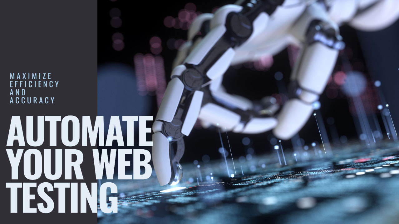 Maximizing Efficiency and Accuracy: Exploring Automated Web Testing and ... Maximizing Efficiency and Accuracy: Exploring Automated Web Testing and ...