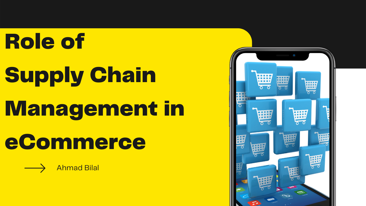 Role of supply chain management in eCommerce Role of supply chain management in eCommerce