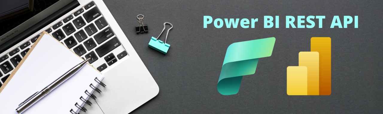 PowerBI/Fabric REST API unleashed! PowerBI/Fabric REST API unleashed!
