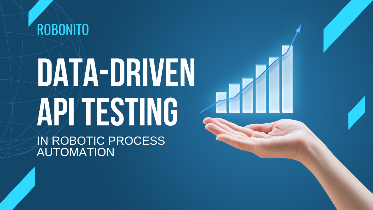 Data-driven API Testing in Robotic Process Automation (RPA) Data-driven API Testing in Robotic Process Automation (RPA)