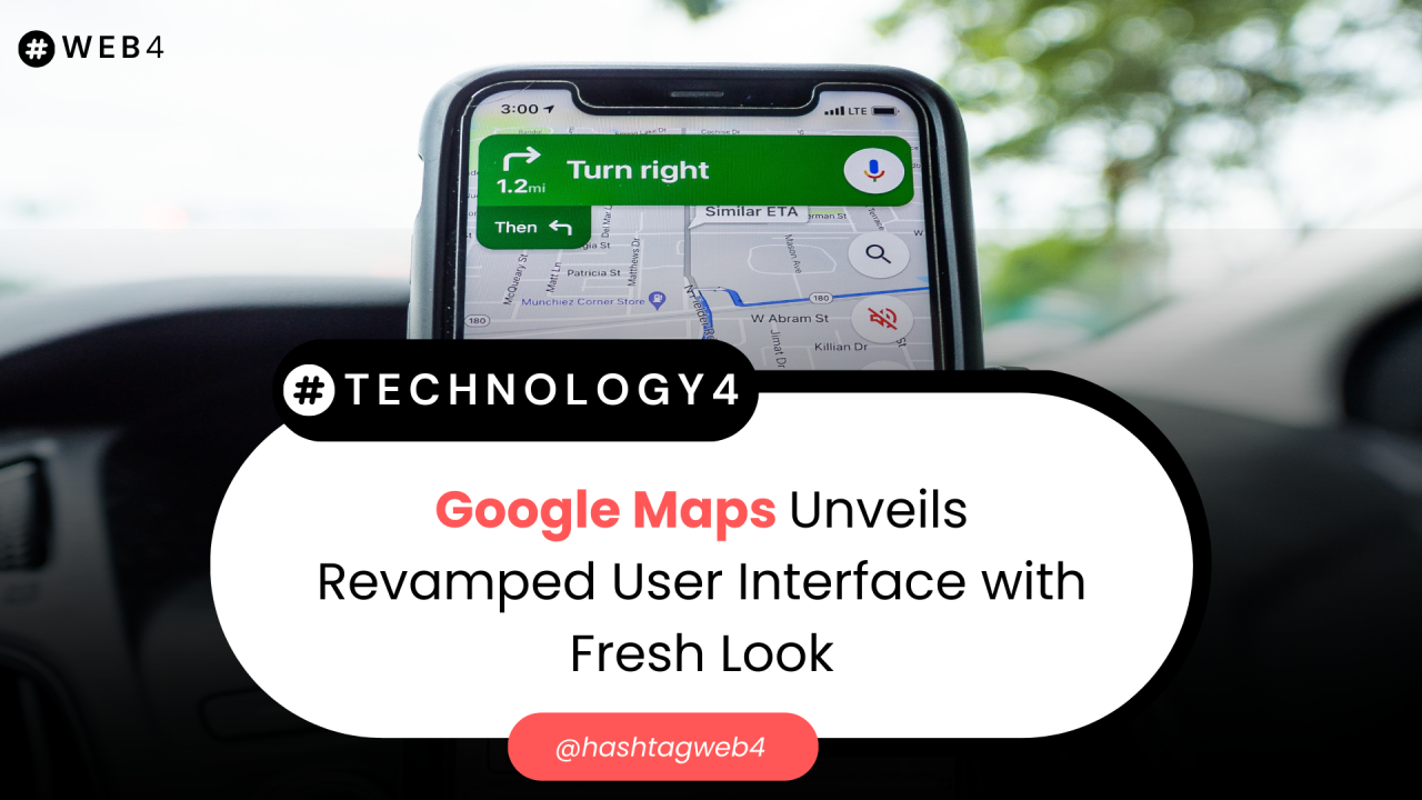 Google Maps Unveils Revamped User Interface with Fresh Look Google Maps Unveils Revamped User Interface with Fresh Look