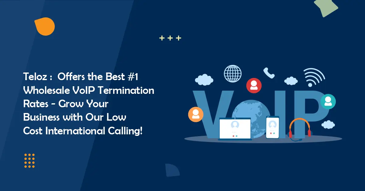 Teloz: Offers the Best #1 Wholesale VoIP Termination Rates - Grow Your ... Teloz: Offers the Best #1 Wholesale VoIP Termination Rates - Grow Your ...