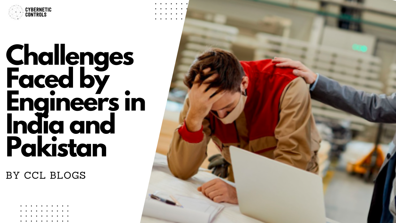 Challenges Faced by Engineers in India and Pakistan Challenges Faced by Engineers in India and Pakistan