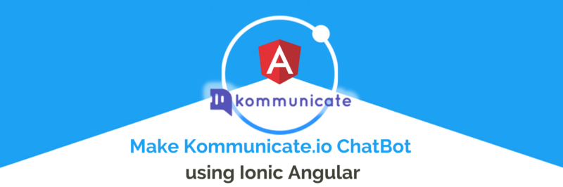 Integrating Ionic Application with Kommunicate Bot Integrating Ionic Application with Kommunicate Bot