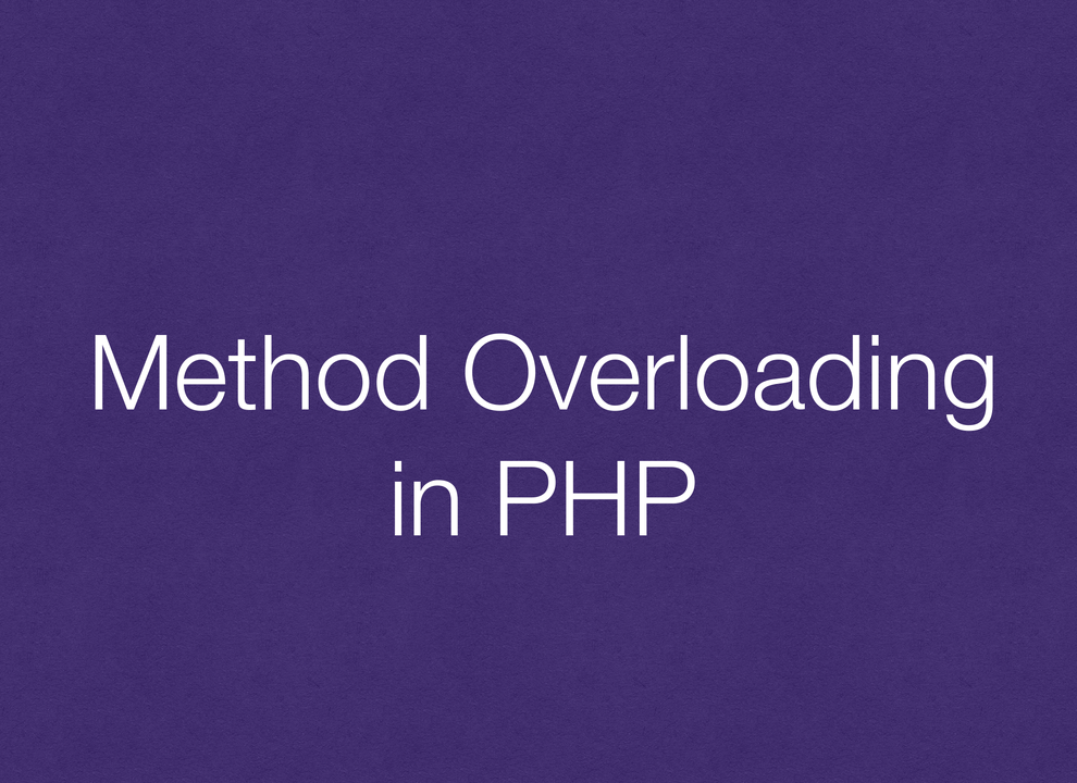 Method Overloading in PHP Method Overloading in PHP