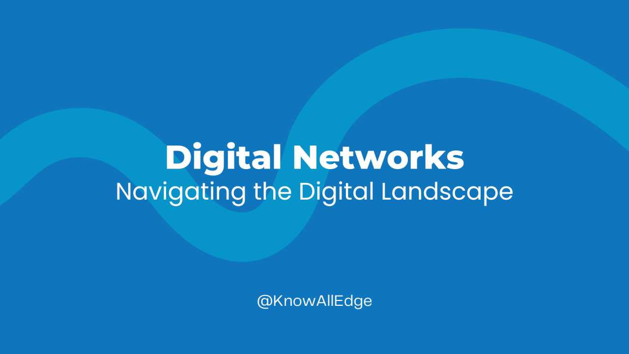 Digital Networks: Navigating the Digital Landscape Digital Networks: Navigating the Digital Landscape