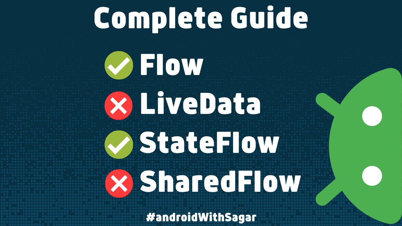Flow, SharedFlow, StateFlow and LiveData - A complete Guide Flow, SharedFlow, StateFlow and LiveData - A complete Guide