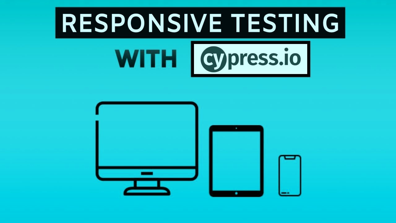 Responsive Design Testing with Cypress: A Comprehensive Guide Responsive Design Testing with Cypress: A Comprehensive Guide