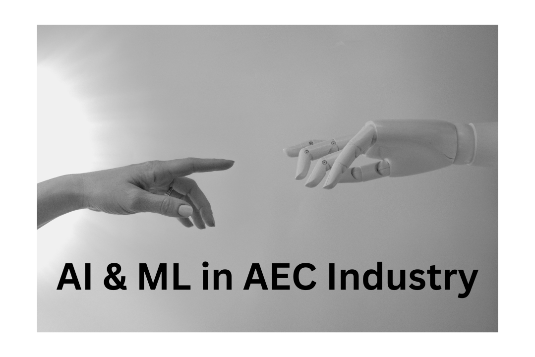 AI and ML in the Future of the AEC Industry AI and ML in the Future of the AEC Industry
