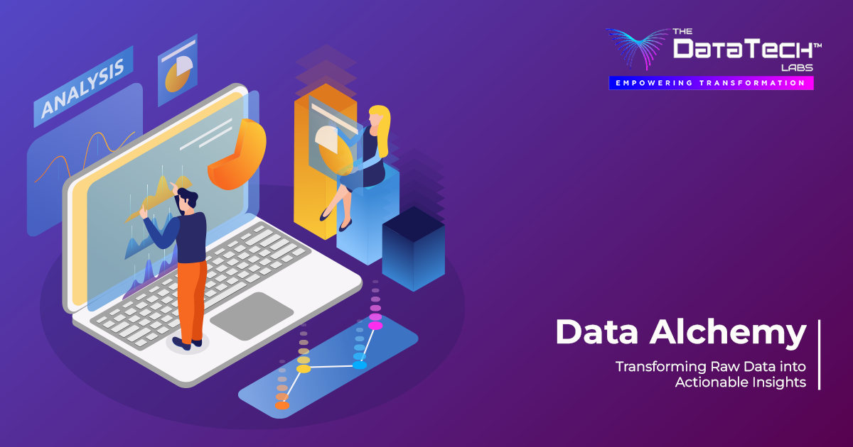 Data Alchemy Transforming Raw Data into Actionable Insights Data Alchemy Transforming Raw Data into Actionable Insights