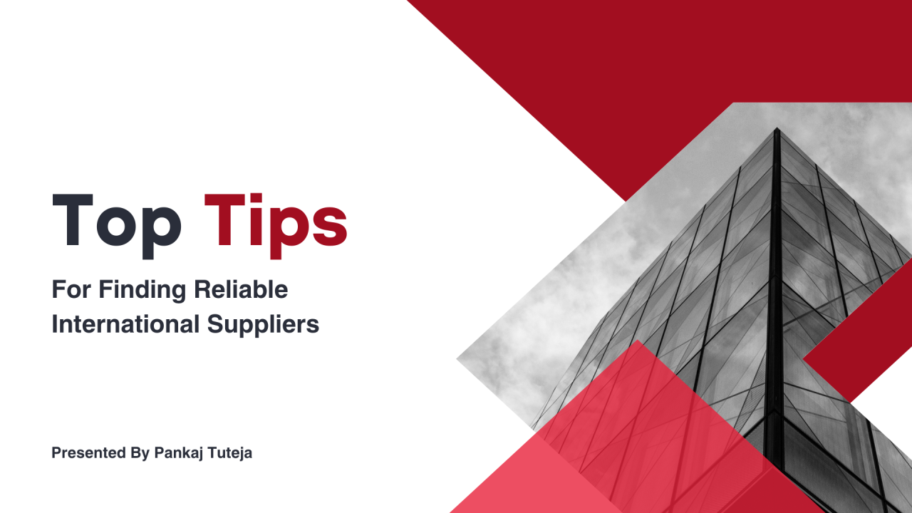 Top Tips for Finding Reliable International Suppliers Top Tips for Finding Reliable International Suppliers