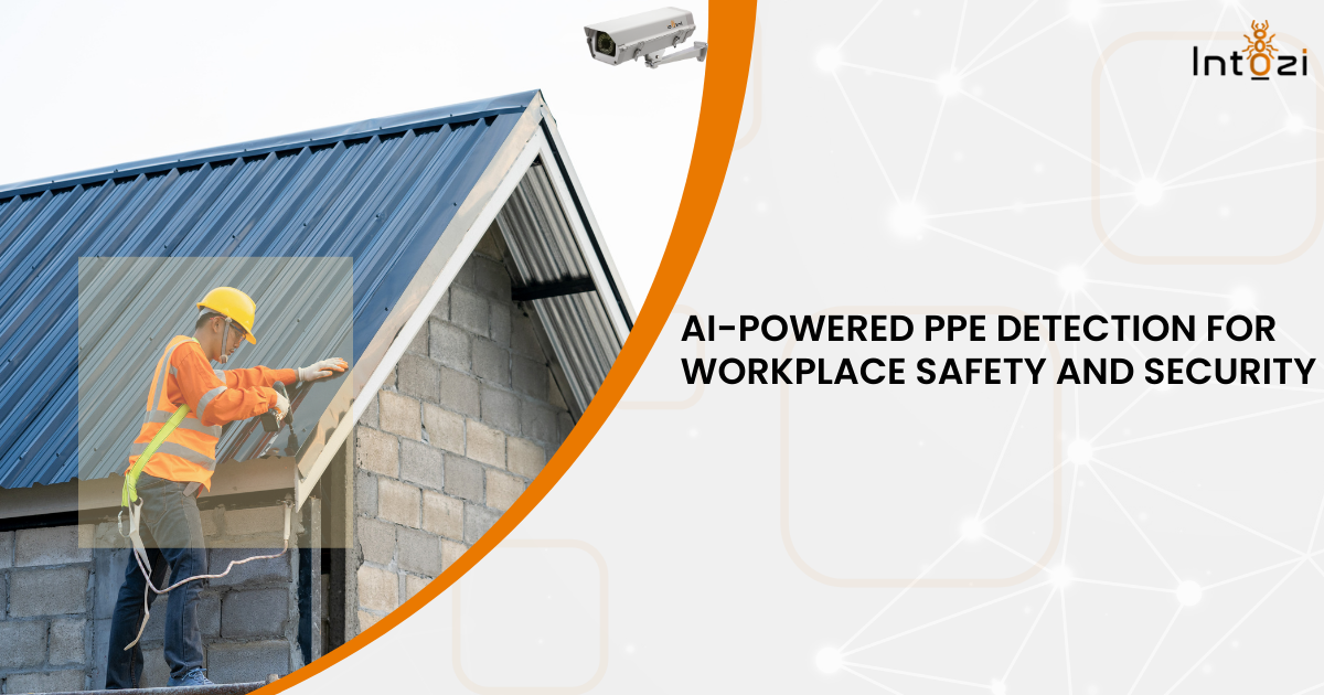 AI-Powered PPE Detection for Workplace Safety and Security AI-Powered PPE Detection for Workplace Safety and Security