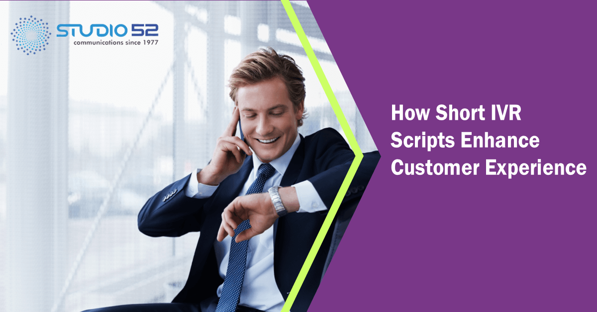 How Short IVR Scripts Enhance Customer Experience How Short IVR Scripts Enhance Customer Experience