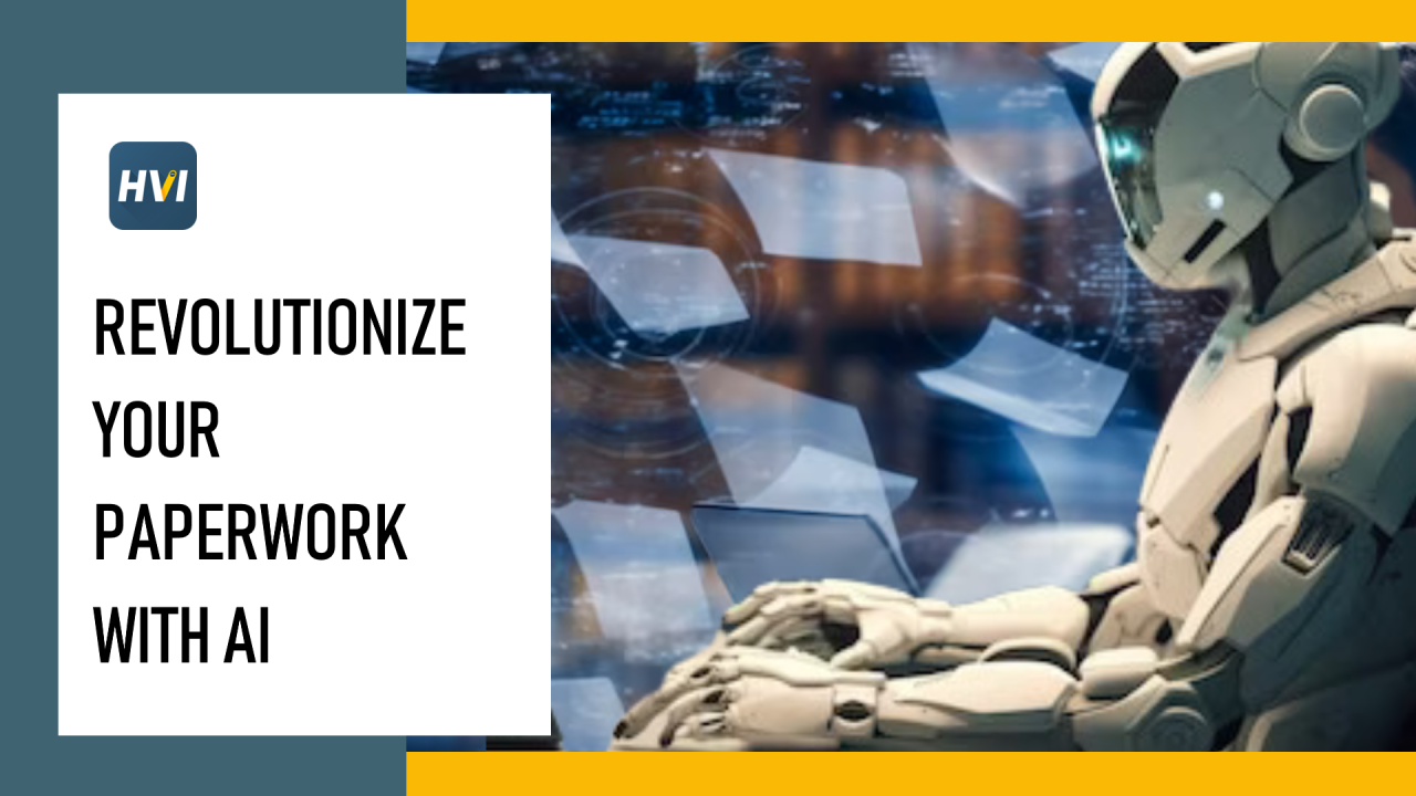 Revolutionize Your Paperwork: How AI Streamlines Workloads Revolutionize Your Paperwork: How AI Streamlines Workloads