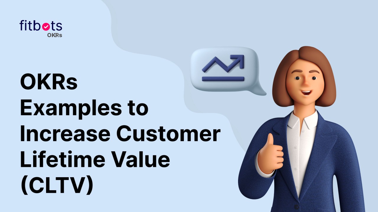 OKRs to Increase Customer Lifetime Value (CLTV) OKRs to Increase Customer Lifetime Value (CLTV)