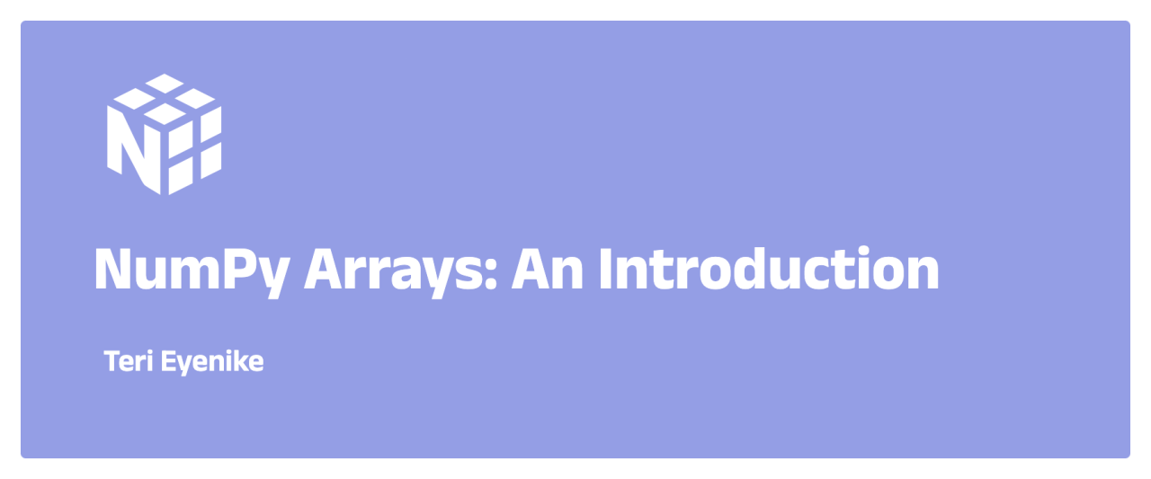 NumPy Arrays: An Introduction NumPy Arrays: An Introduction