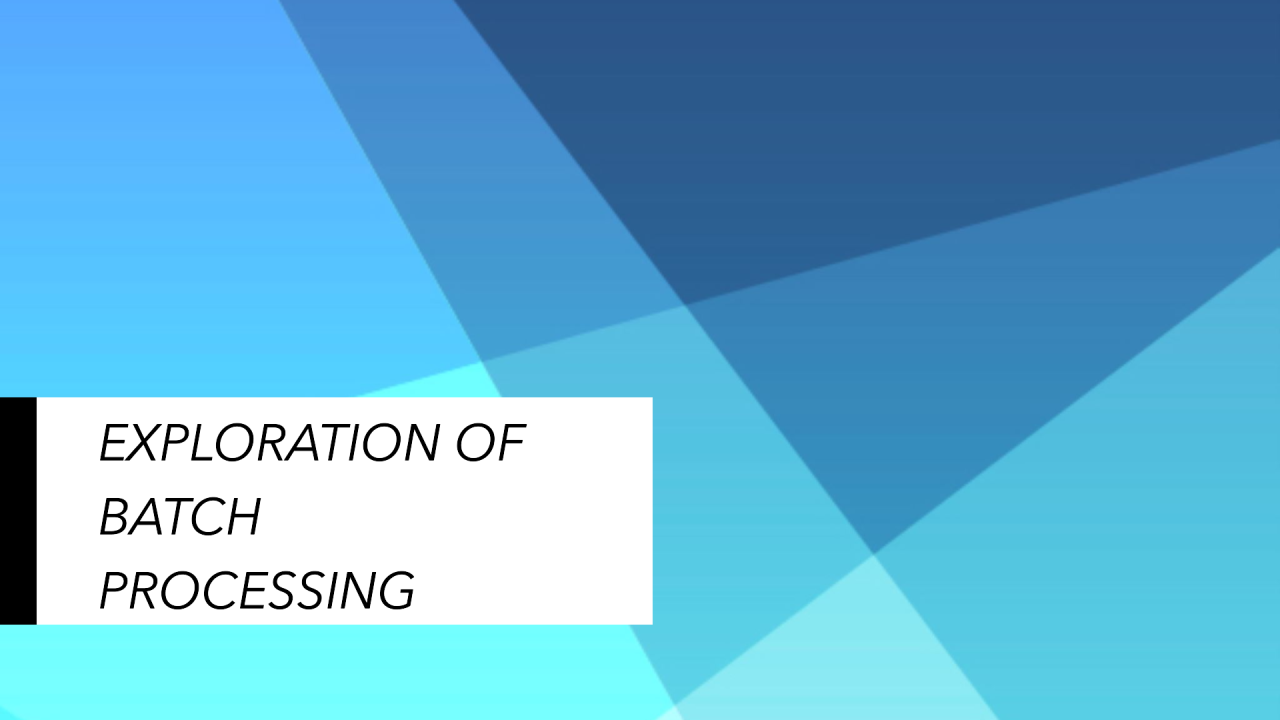 Understanding Batch Processing Understanding Batch Processing