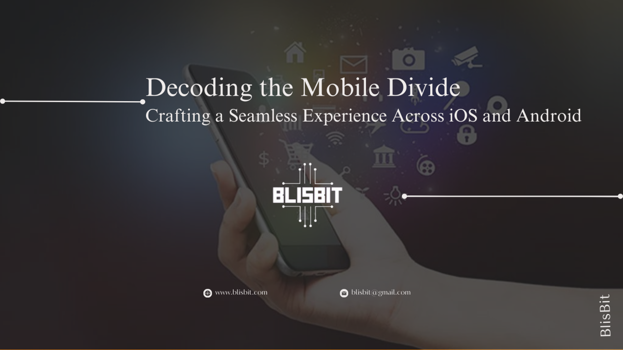 Decoding the Mobile Divide: Crafting a Seamless Experience Across iOS ... Decoding the Mobile Divide: Crafting a Seamless Experience Across iOS ...