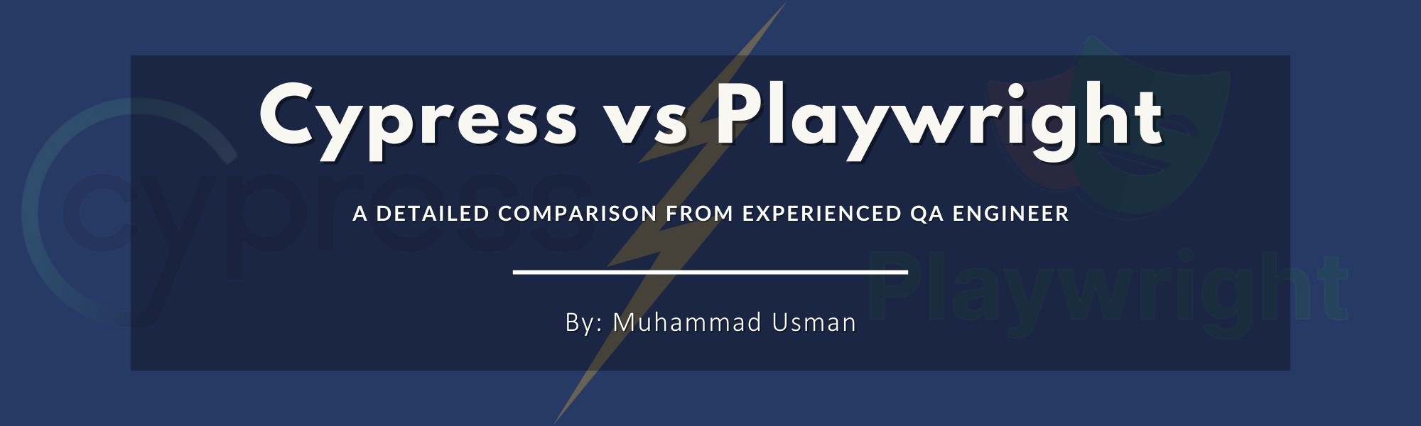 Cypress vs. Playwright: A Detailed Comparison from Experienced QA Engineers Cypress vs. Playwright: A Detailed Comparison from Experienced QA Engineers