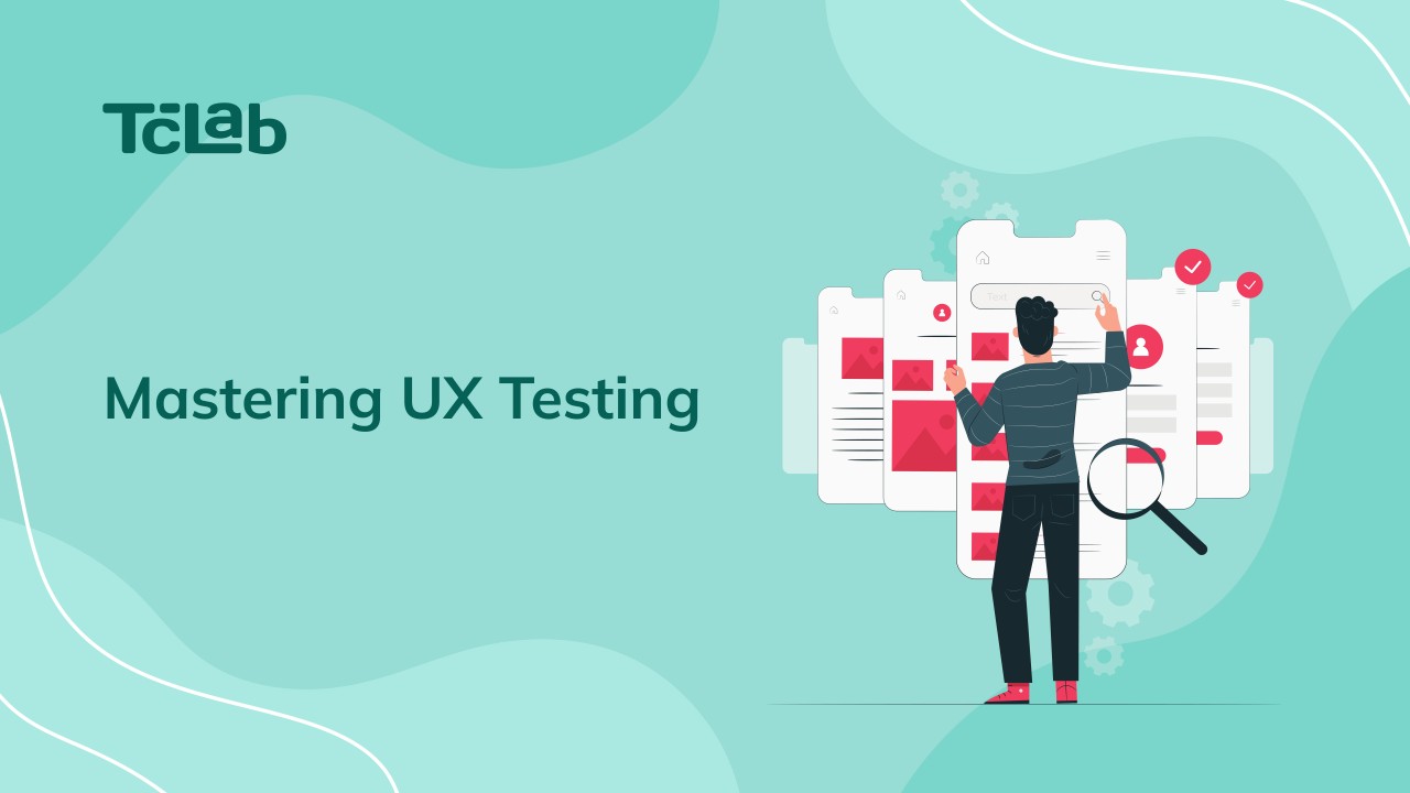 Mastering UX Testing Mastering UX Testing