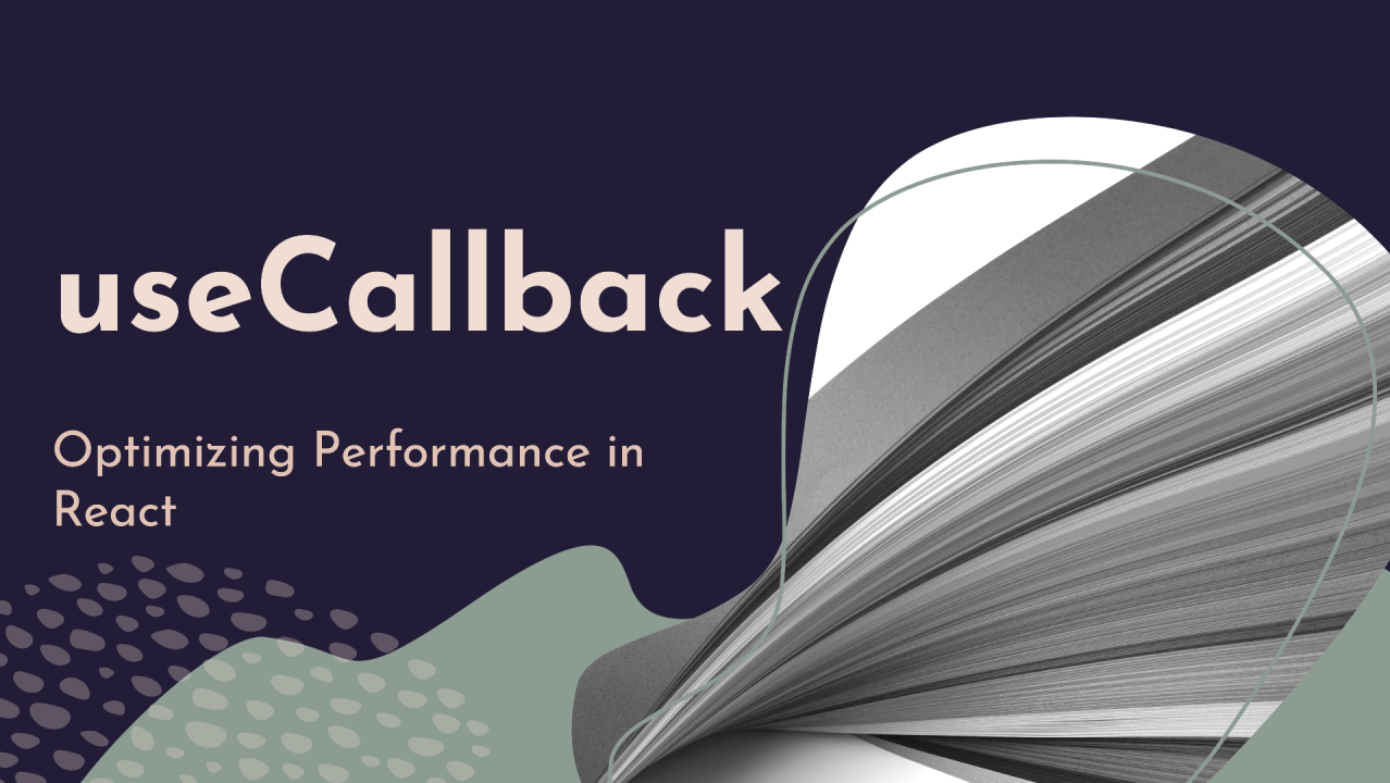 Optimizing Performance in React with useCallback Optimizing Performance in React with useCallback