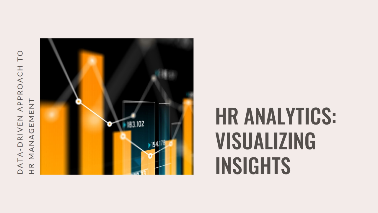 HR Analytics: Turning Data into Insightful Visualizations HR Analytics: Turning Data into Insightful Visualizations