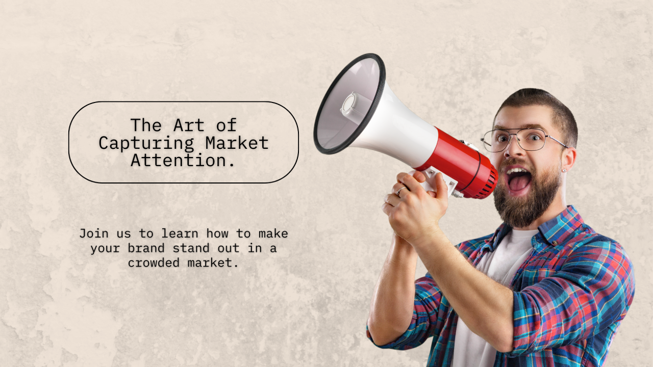 Elevating Brand Visibility: The Art of Capturing Market Attention Elevating Brand Visibility: The Art of Capturing Market Attention
