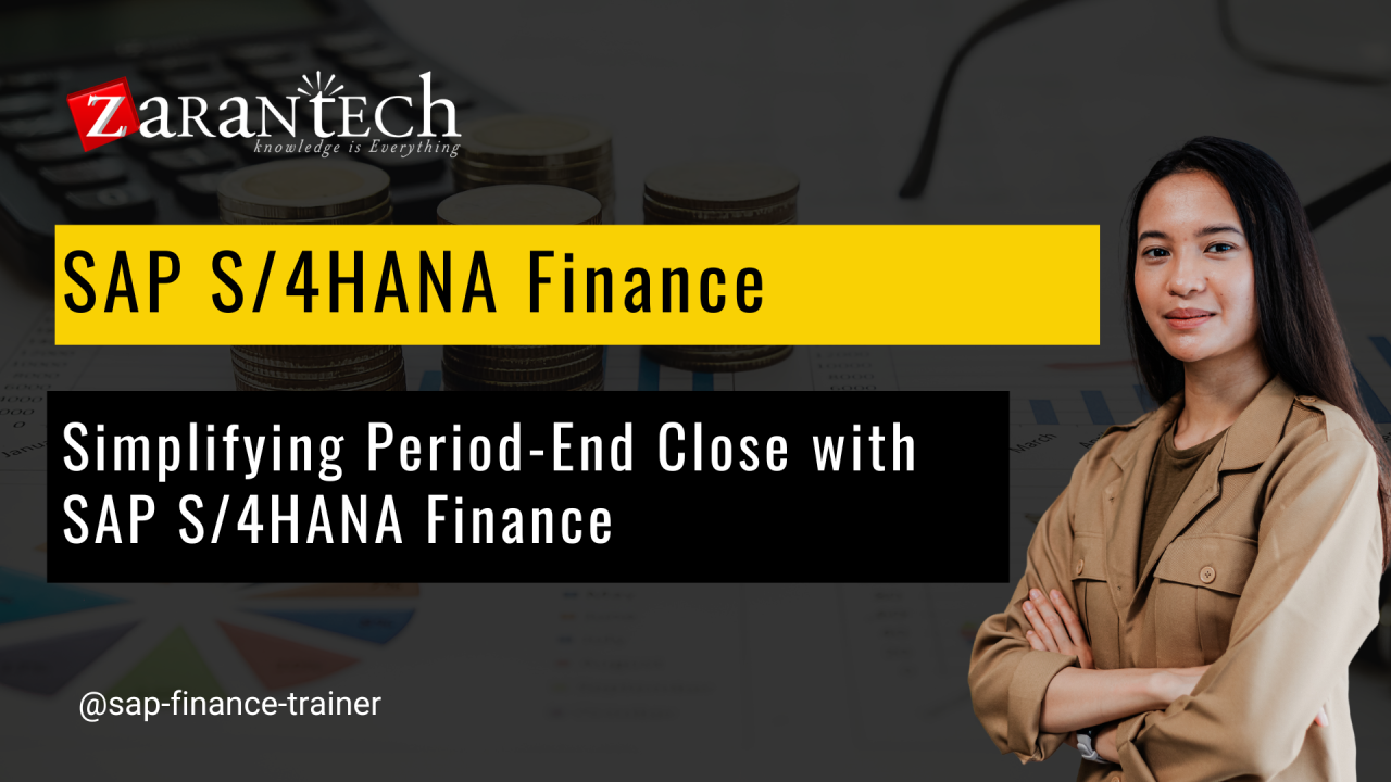 Simplifying Period-End Close with SAP S/4HANA Finance Simplifying Period-End Close with SAP S/4HANA Finance