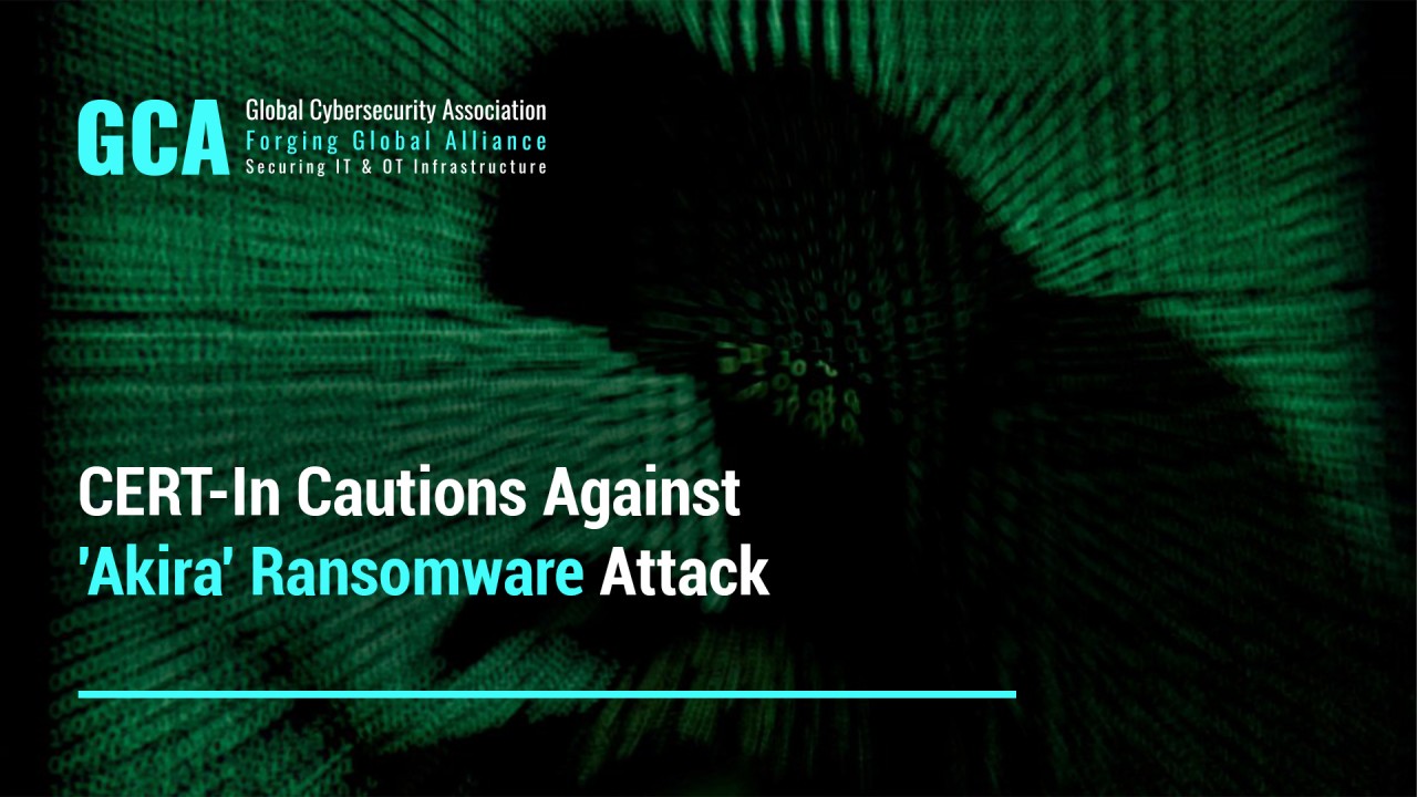 CERT-In Cautions Against ‘Akira’ Ransomware Attack CERT-In Cautions Against ‘Akira’ Ransomware Attack