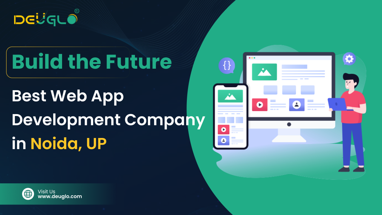 Web App Development Company Noida | Craft Your Dream App wit Web App Development Company Noida | Craft Your Dream App wit