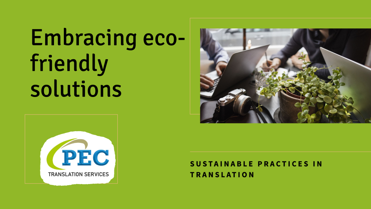 Embracing Sustainable Practices in the Translation Industry Embracing Sustainable Practices in the Translation Industry