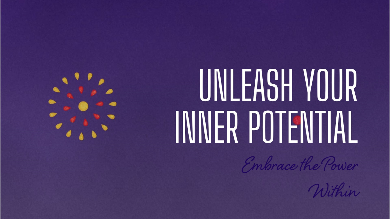 Embracing Your Inner Potential: Unleashing the Power Within Embracing Your Inner Potential: Unleashing the Power Within