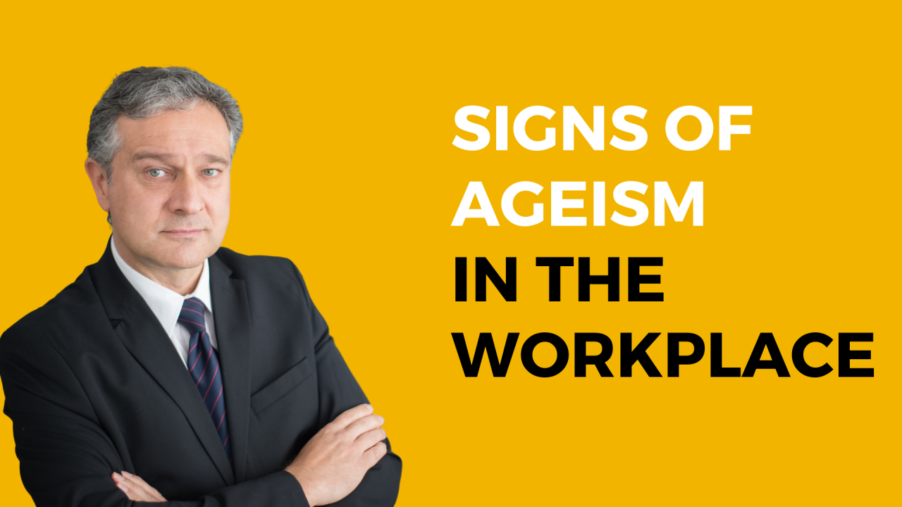 Signs of Ageism in the Workplace (How to Deal With It) Signs of Ageism in the Workplace (How to Deal With It)