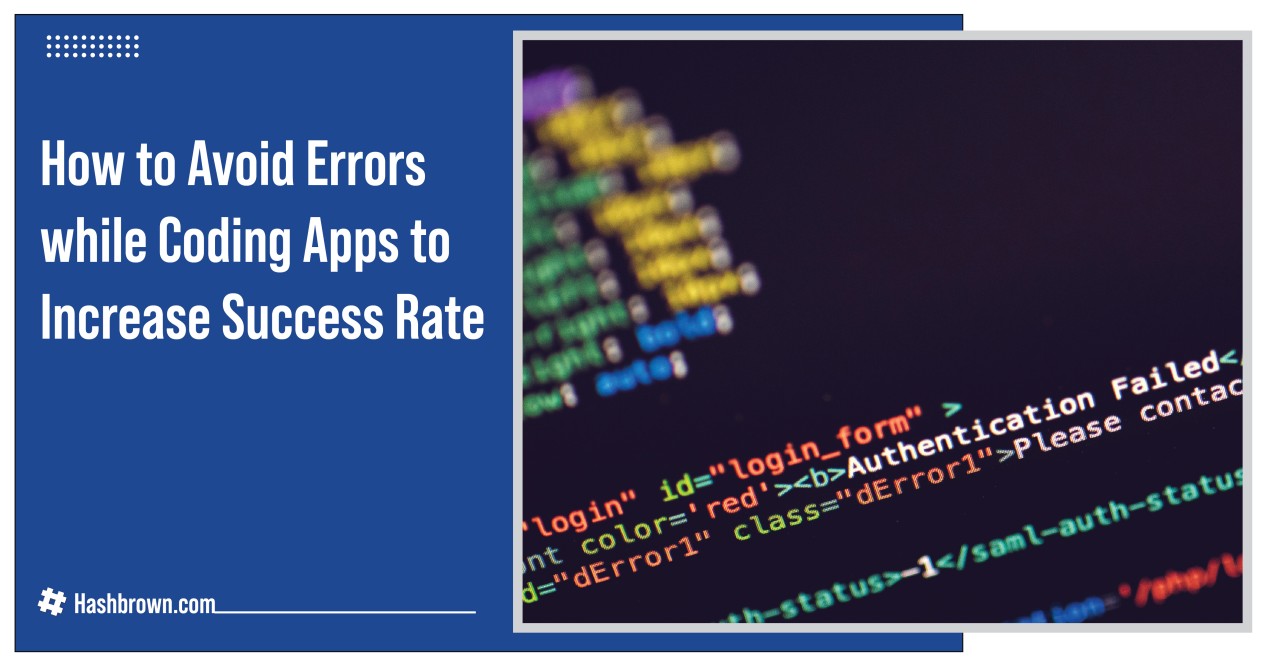 How to Avoid Errors while Coding Apps to Increase Success Rate How to Avoid Errors while Coding Apps to Increase Success Rate