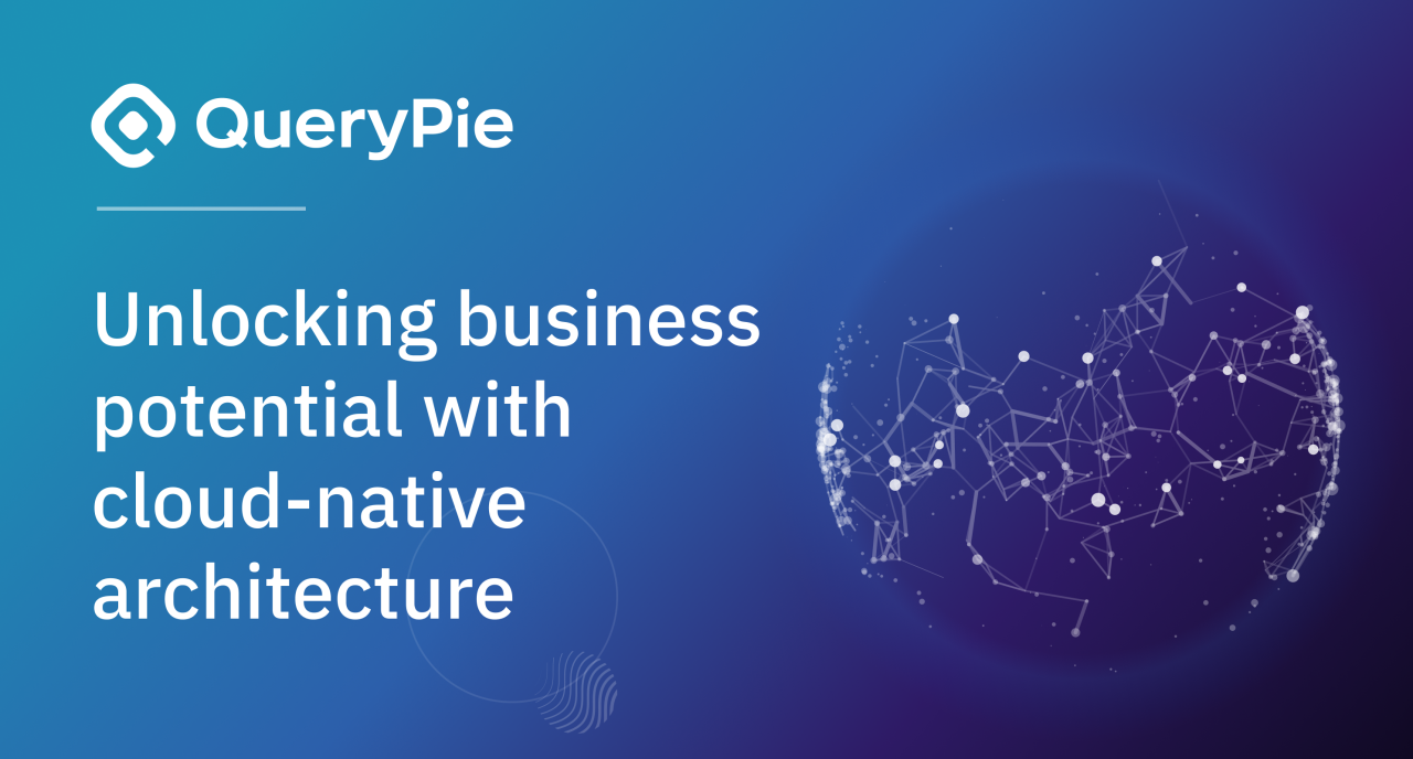 Unlocking Business Potential with Cloud Native Architecture Unlocking Business Potential with Cloud Native Architecture
