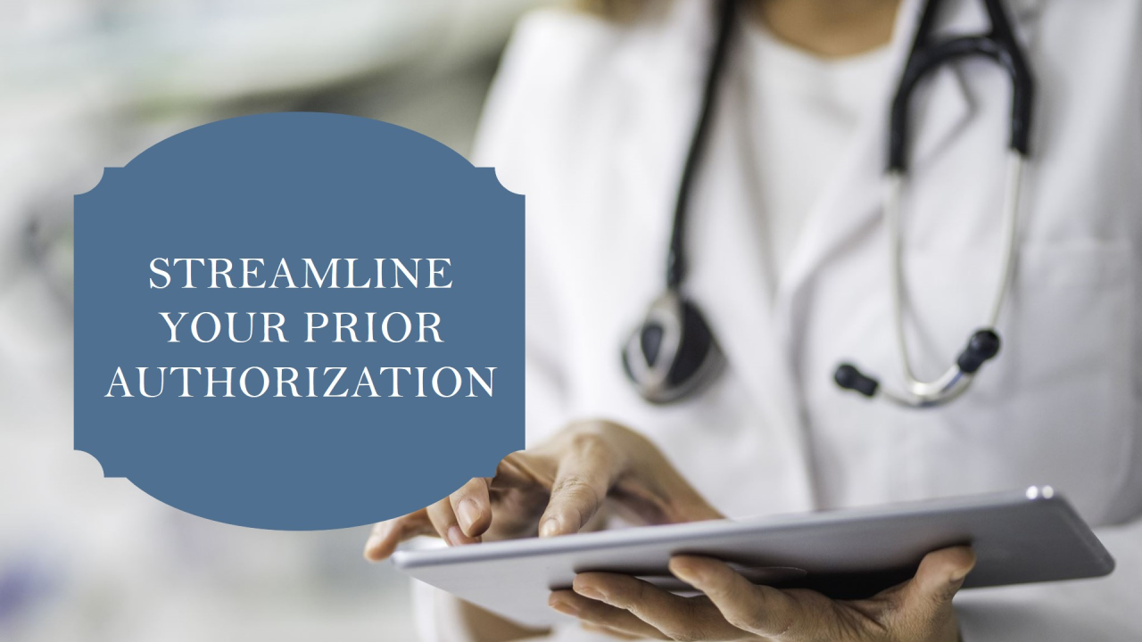How to streamline your prior authorization process How to streamline your prior authorization process