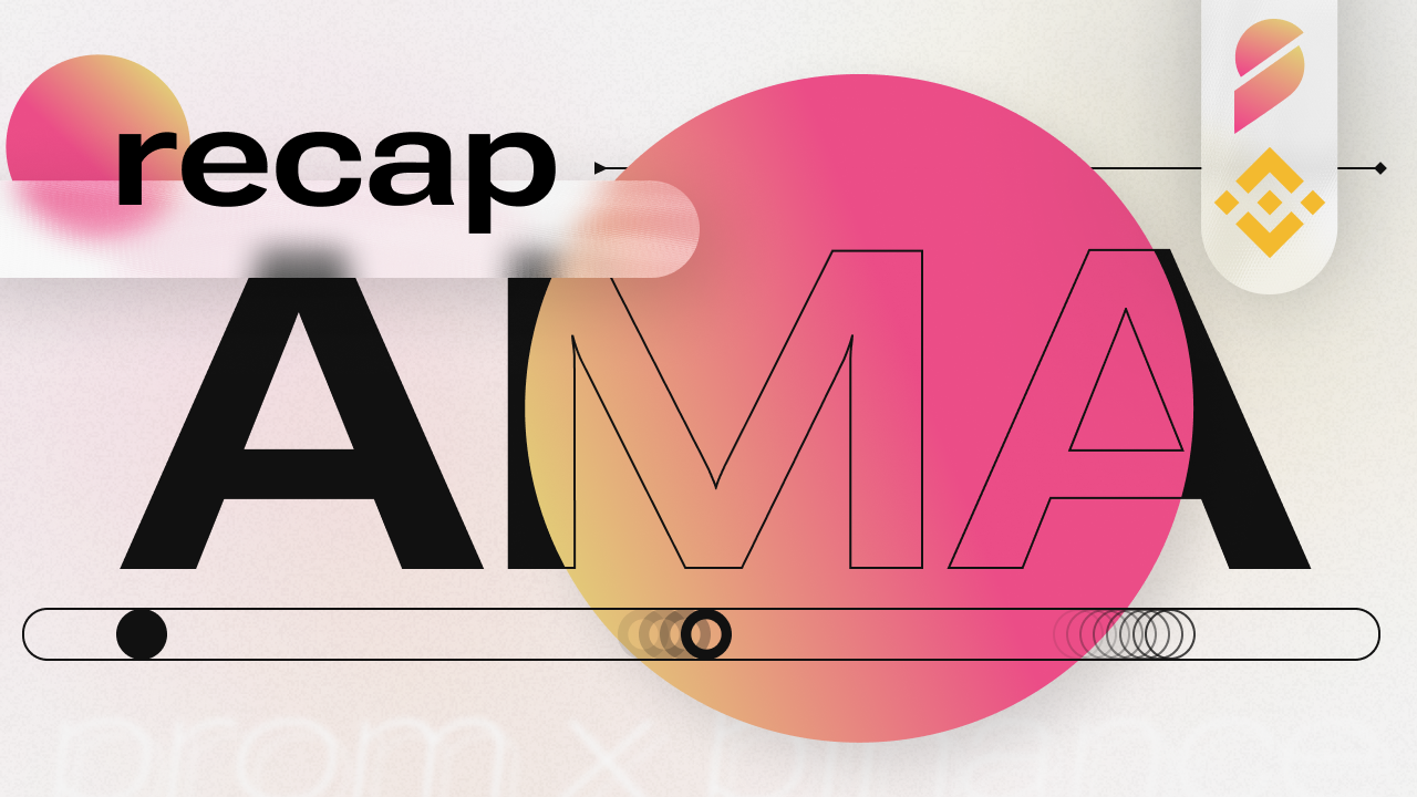 Prom x Binance: AMA Recap Prom x Binance: AMA Recap