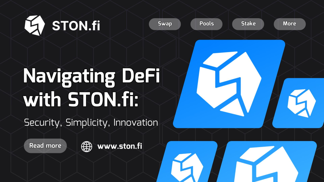 Navigating DeFi with STON.fi: Security, Simplicity, Innovation Navigating DeFi with STON.fi: Security, Simplicity, Innovation