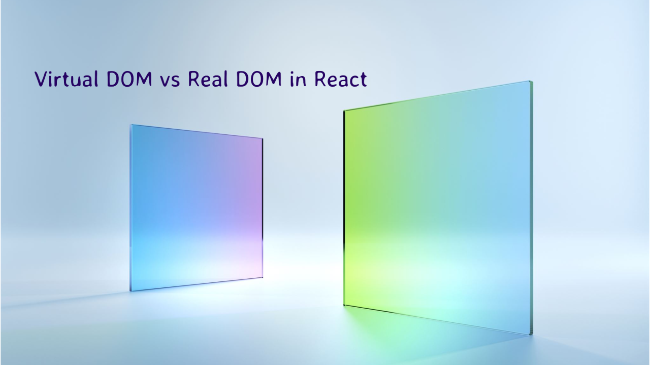 Comparing Virtual DOM vs Real DOM in React Comparing Virtual DOM vs Real DOM in React