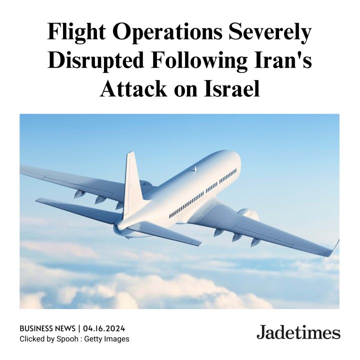 Flight Operations Severely Disrupted Following Iran's Attack on Israel Flight Operations Severely Disrupted Following Iran's Attack on Israel