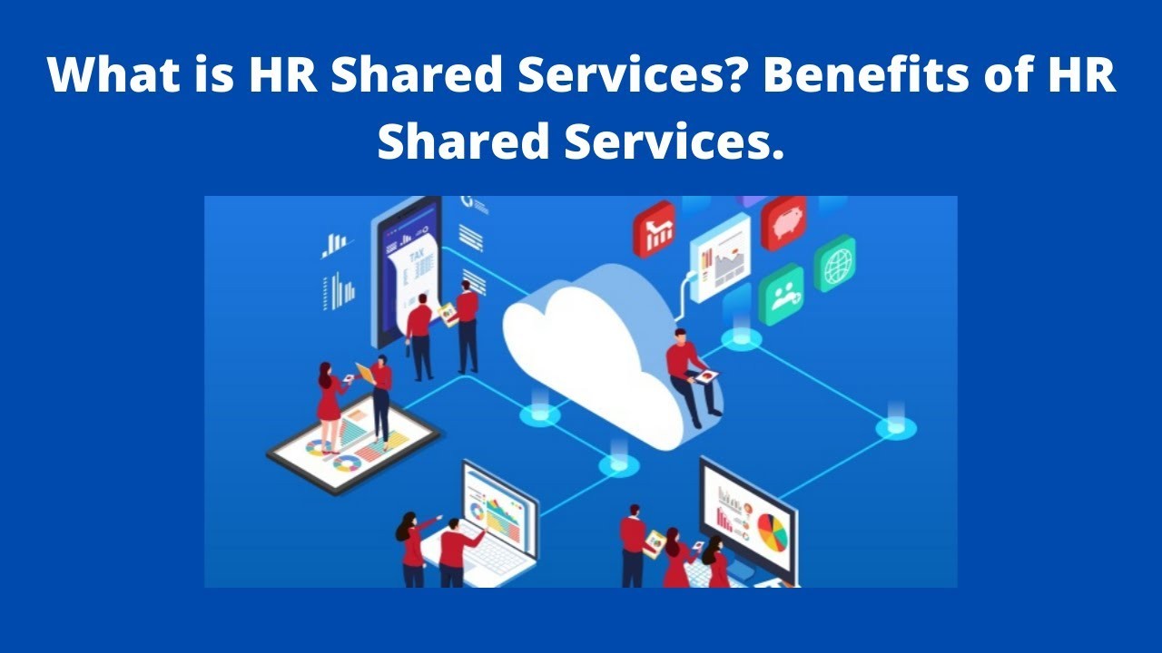 Unlocking Efficiency and Effectiveness: The Benefits of HR Shared Services Unlocking Efficiency and Effectiveness: The Benefits of HR Shared Services