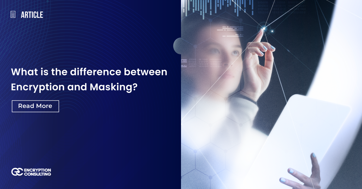 What is the difference between Encryption and Masking? Which is better ... What is the difference between Encryption and Masking? Which is better ...