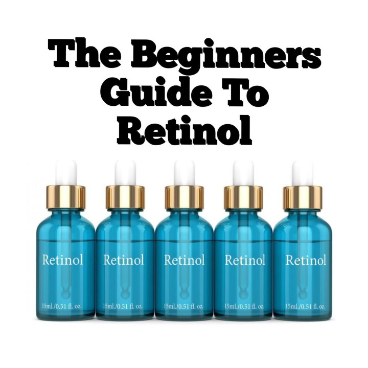 The Beginners Guide To Retinols The Beginners Guide To Retinols