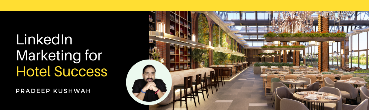 Leveraging LinkedIn Marketing for Hotel Success Leveraging LinkedIn Marketing for Hotel Success
