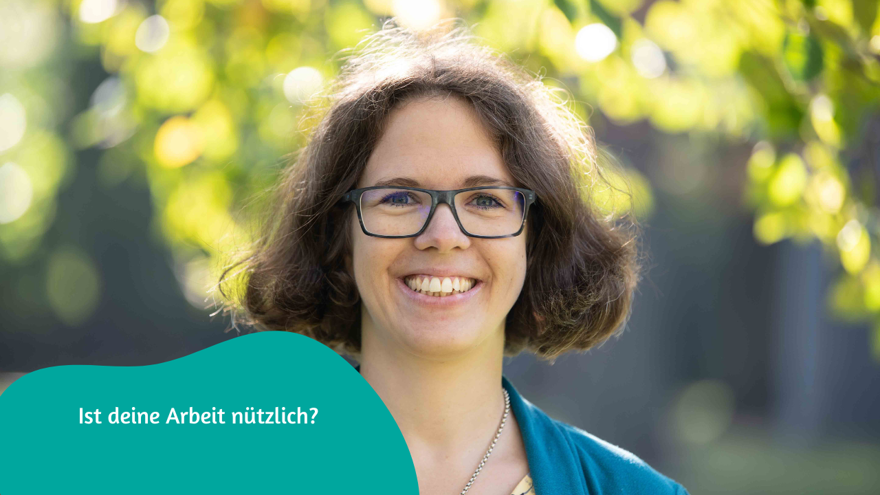 Ist deine Arbeit nützlich? Ist deine Arbeit nützlich?
