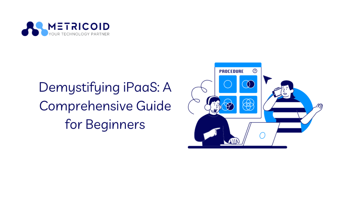 Demystifying iPaaS: A Comprehensive Guide for Beginners Demystifying iPaaS: A Comprehensive Guide for Beginners