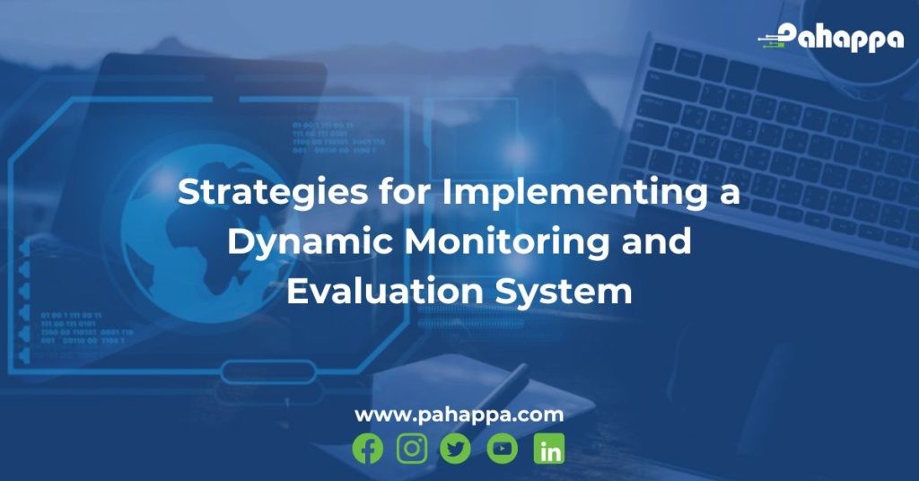 Strategies for Implementing a Dynamic Monitoring and Evaluation System Strategies for Implementing a Dynamic Monitoring and Evaluation System